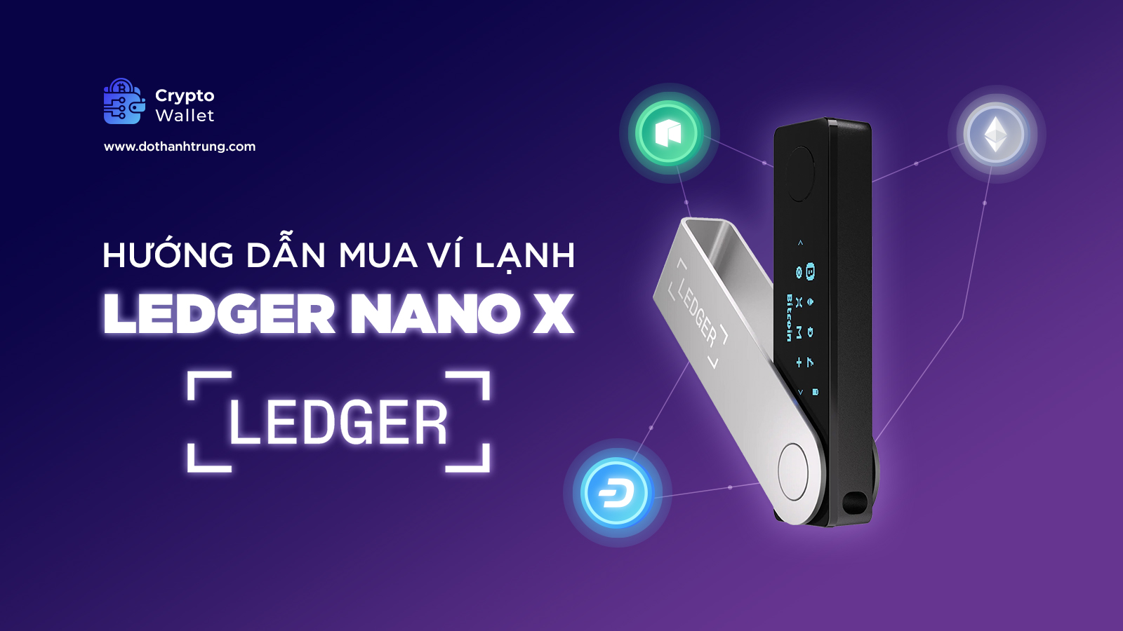 Ledger Nano X là gì? Hướng dẫn mua ví lạnh Ledger Nano X chính hãng ...